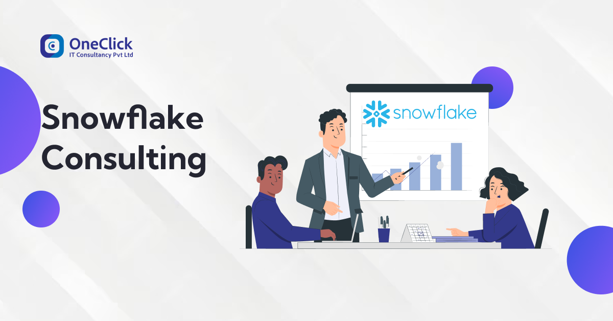 Snowflake Consulting Services - OneClick IT Consultancy